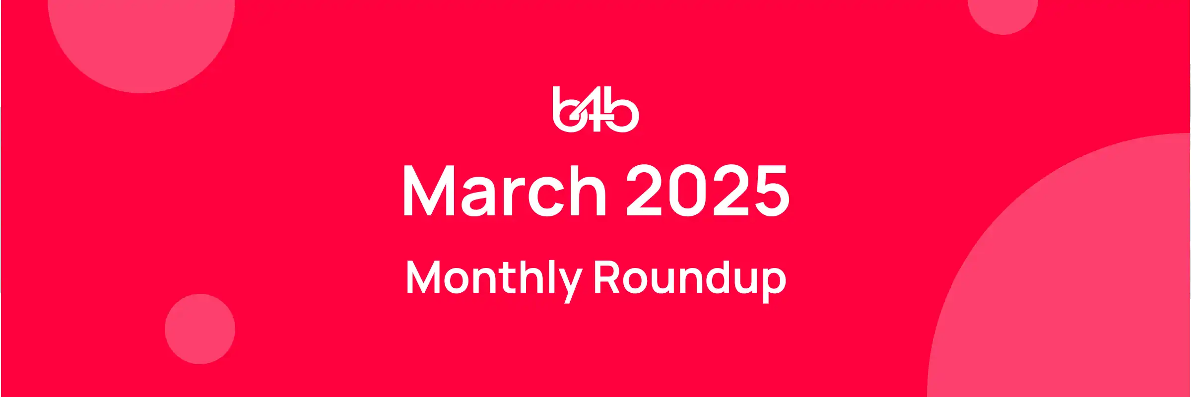 March 2025 Roundup: From Paris to Poole—See What’s New